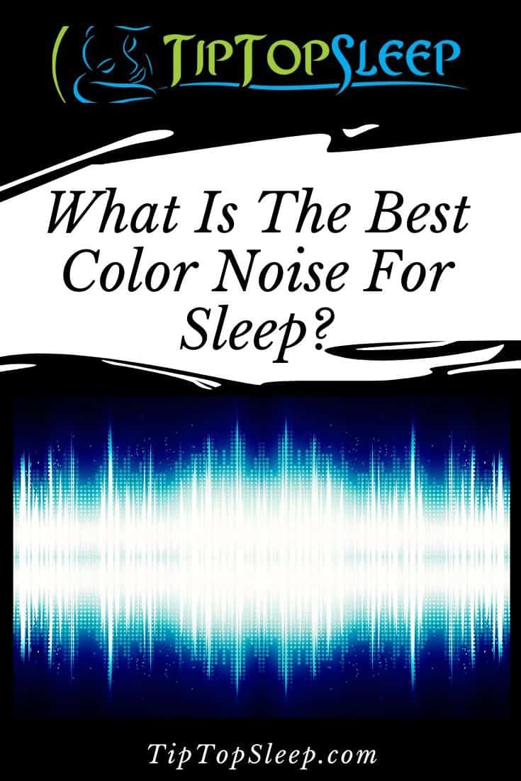 What Is The Best Color Noise For Sleep?