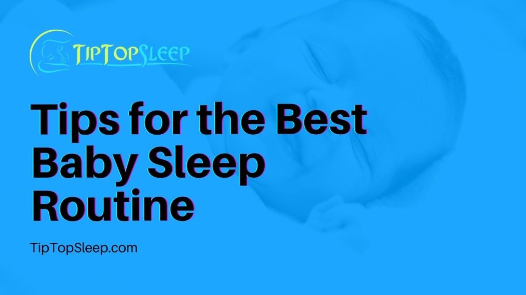 Tips For The Best Baby Sleep Routine