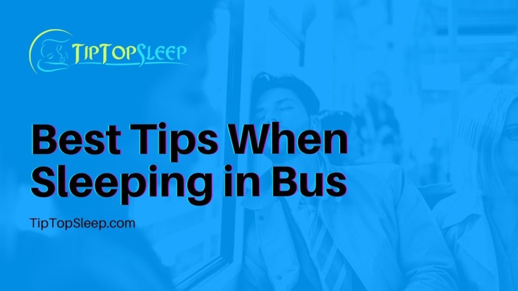 Best Tips When Sleeping In Bus