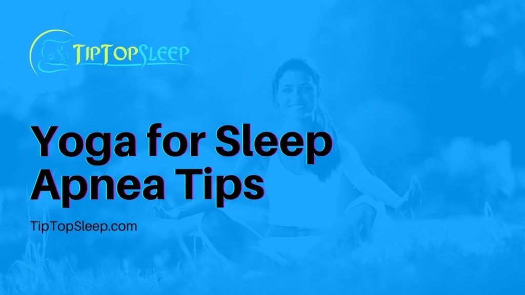 Yoga For Sleep Apnea Tips