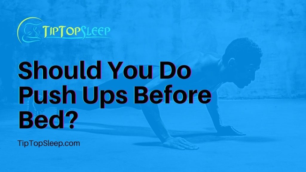 Should You Do Push Ups Before Bed?